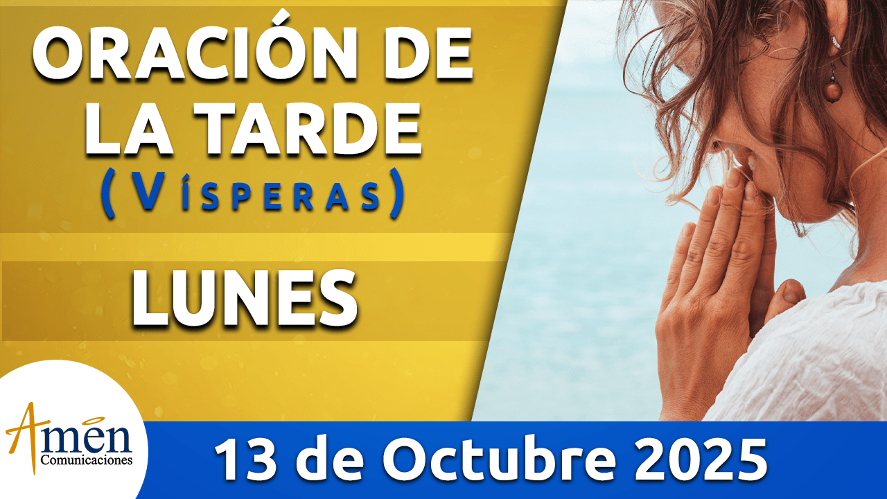 Vísperas - oración de la tarde - 13 octubre 2025 - Padre Carlos yepes